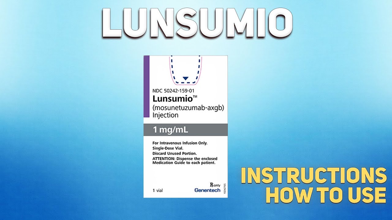 Lunsumio how to use: Mechanism of action, Uses, Dosage, Side Effects ...
