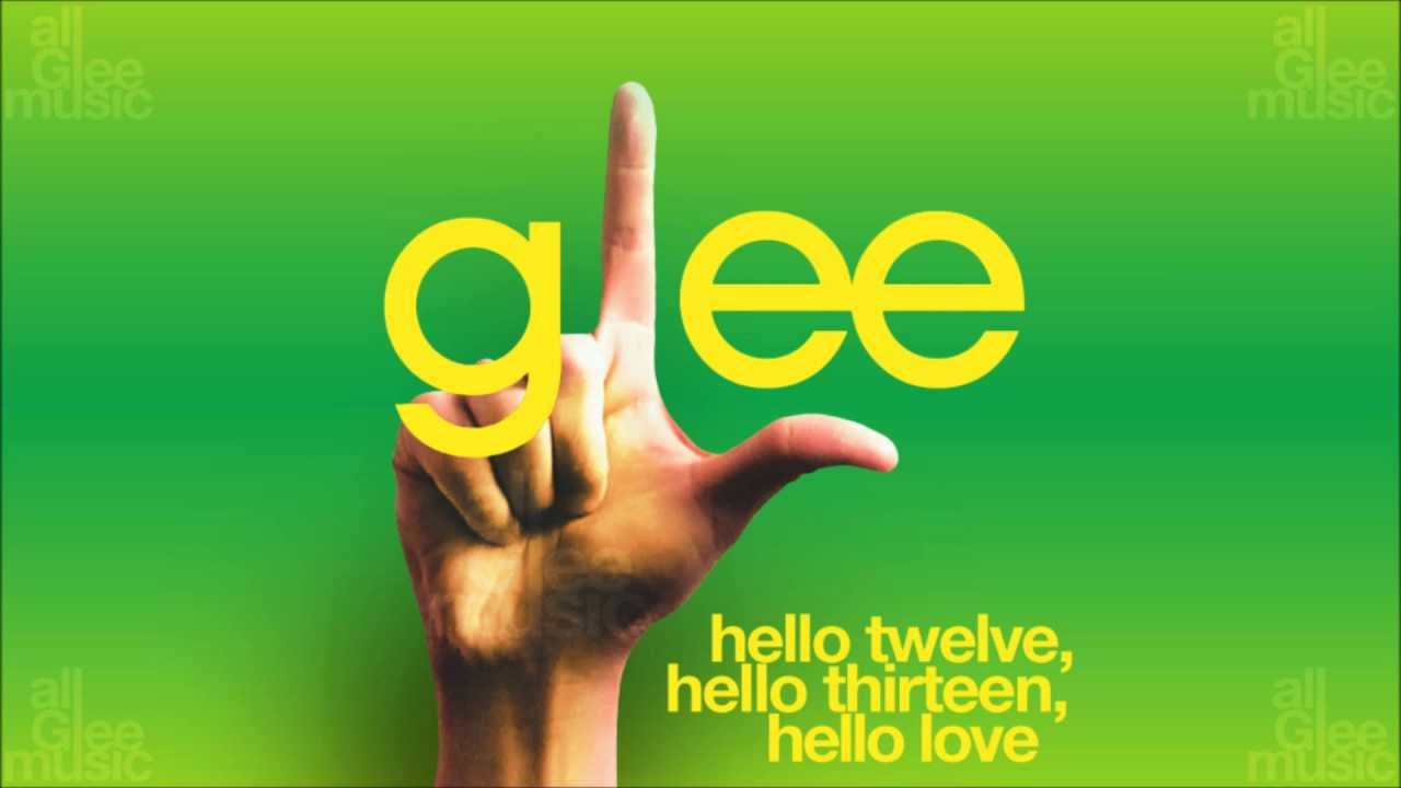 Hello Twelve, Hello Thirteen, Hello Love | Glee [HD FULL STUDIO] - YouTube