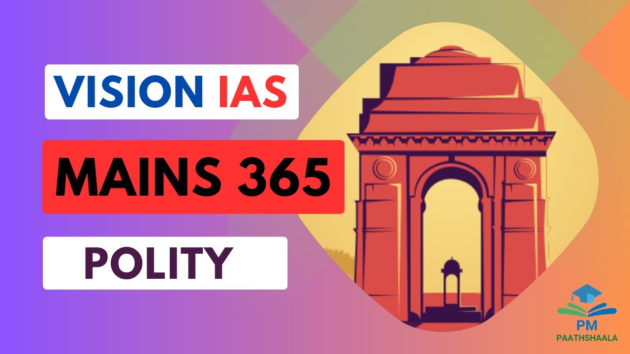 Vision IAS Mains 365 2023 | Polity - YouTube