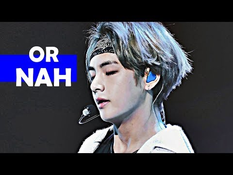 Or Nah? ━ Taehyung