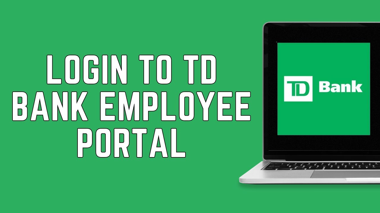 How To Login To TD Bank Employee Portal 2024 | TD Bank Employee Portal ...