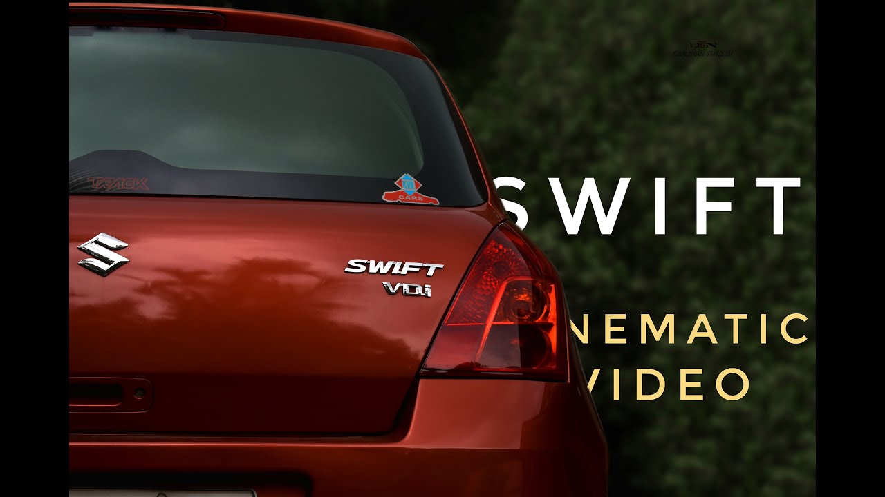 SWIFT: The Car That Took India by storm | Swift CINEMATIC Video ...