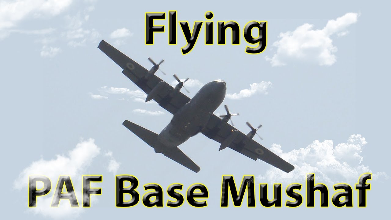 Pakistan Air Force C130 Hercules on approach to PAF Base Mushaf ...
