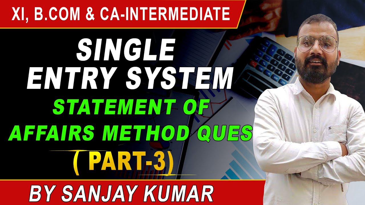 Single Entry System (Part 3) I Statement of Affairs Method Ques by Sanjay Sir - YouTube