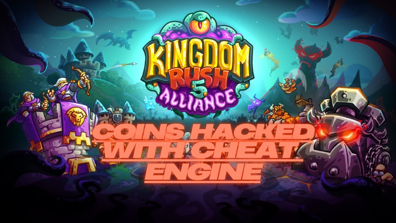 How To Hack Kingdom Rush Alliance 5 Coins With Cheat Engine - YouTube