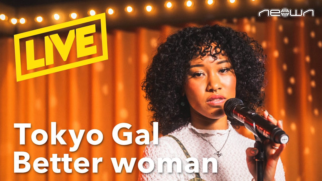 Tokyo Gal - Better woman (NEOWN Performance Video) - YouTube