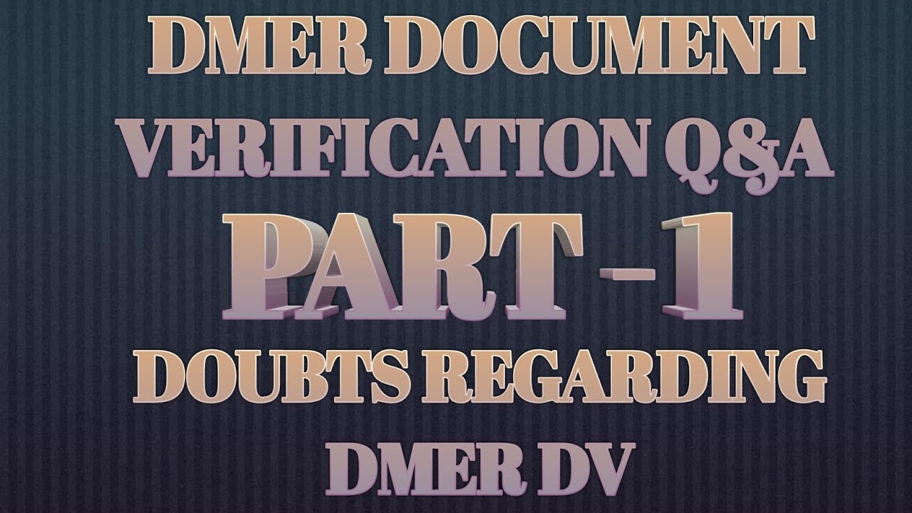 DMER DOCUMENT VERIFICATION Q&A PART-1 |अडचणी व शंका | DOUBTS REGARDING ...