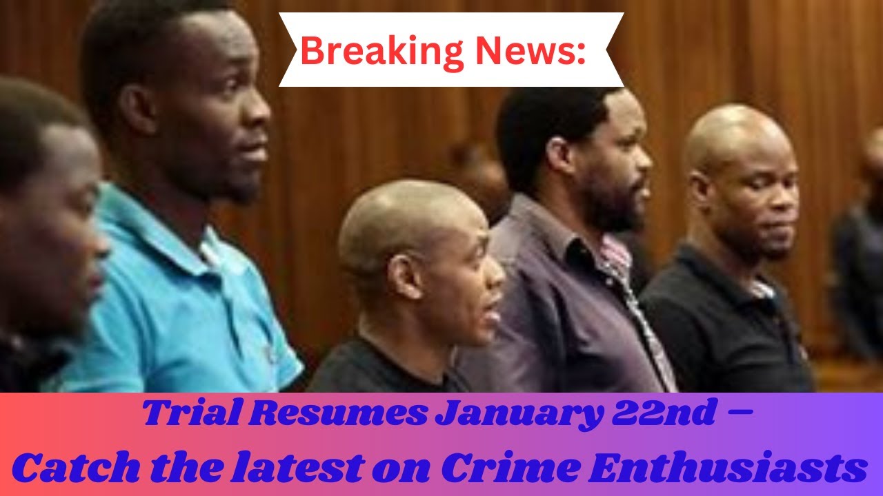 Breaking News: Trial Resumes January 22nd – Catch the latest on Crime ...