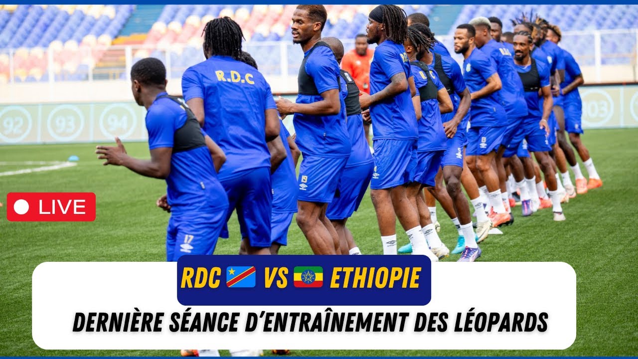 RDC 🇨🇩 vs 🇪🇹 ETHIOPIE: DERNIÈRE SEANCE D’ENTRAÎNEMENT. Interviews de ...
