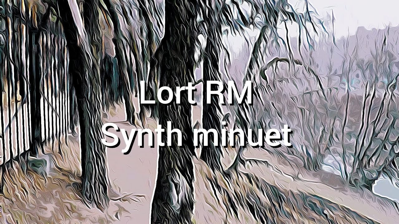 Lort RM - Synth minuet - YouTube
