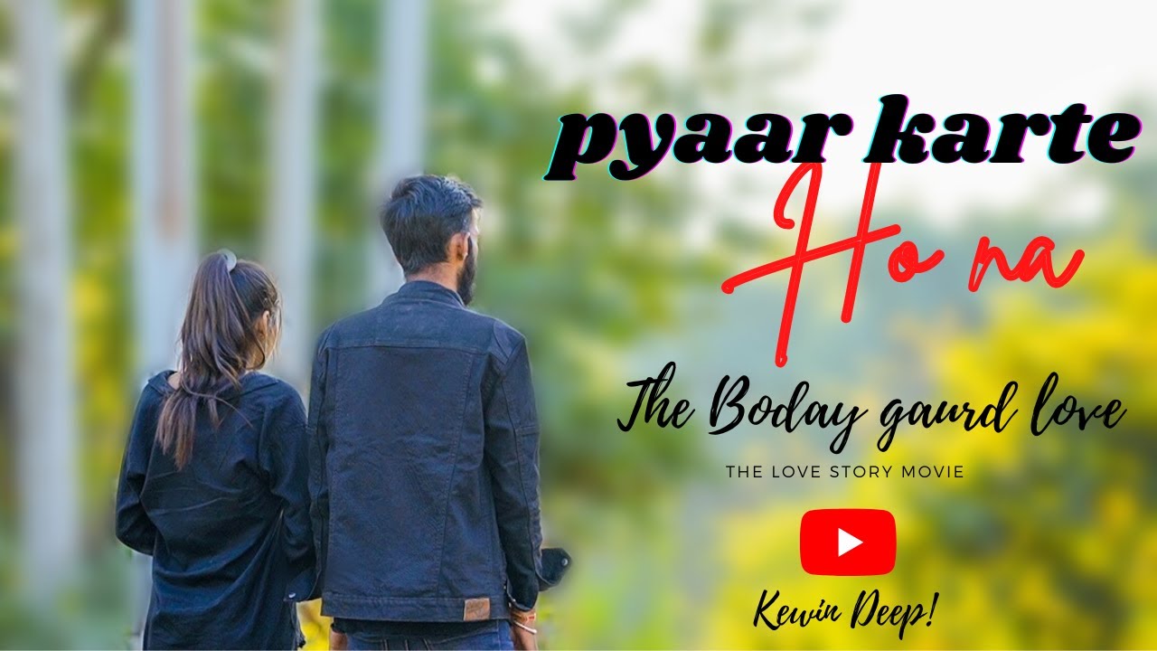 Pyaar Karte Ho Na | Bodyguard Love Story | Body guard love story ...