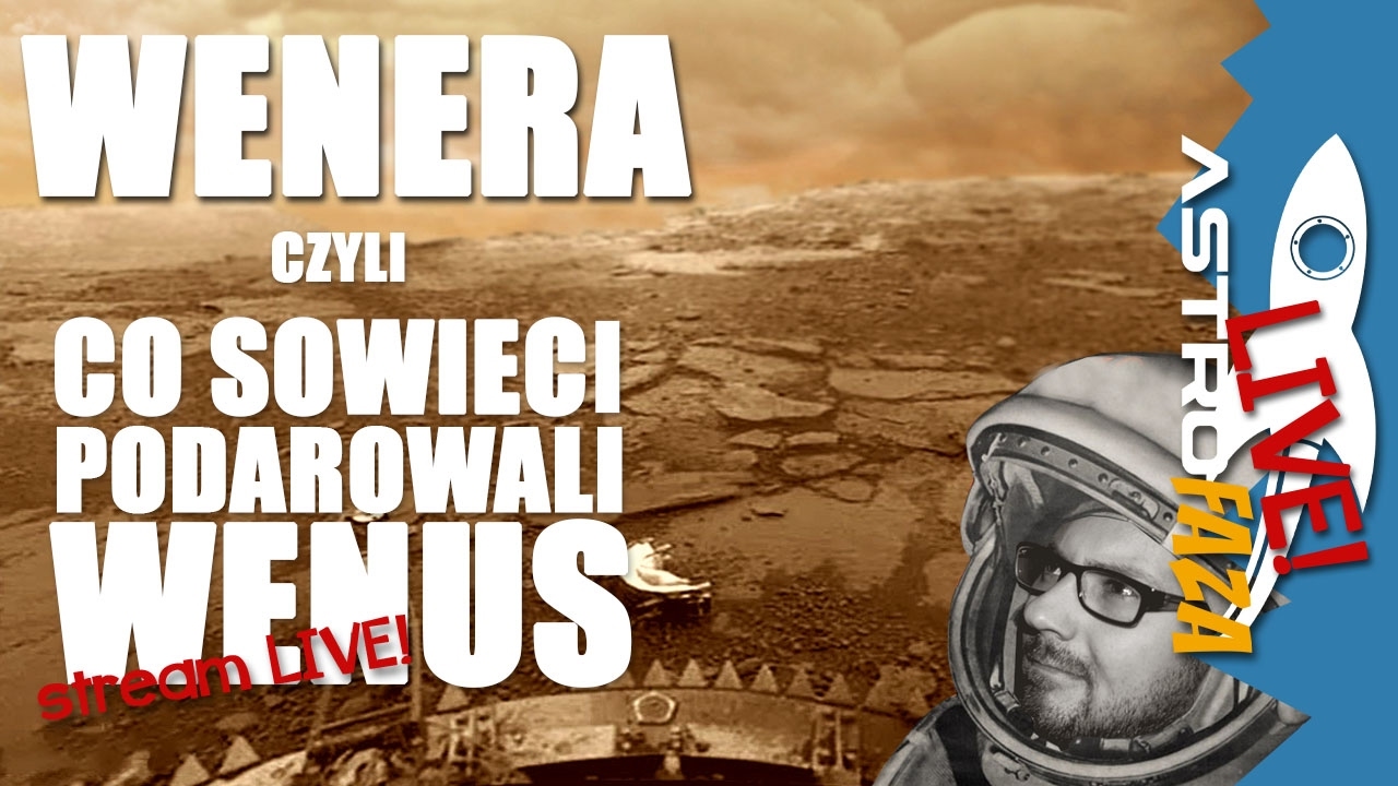 Wenera: czyli co Sowieci podarowali Wenus? - Astrofaza LIVE #23 - YouTube