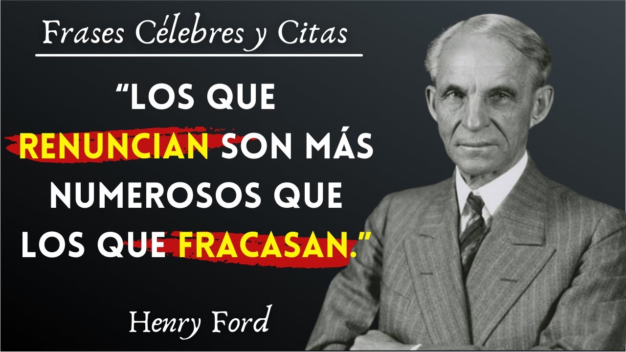 SABIAS FRASES de Henry Ford que DEBES CONOCER para TRIUNFAR en los ...
