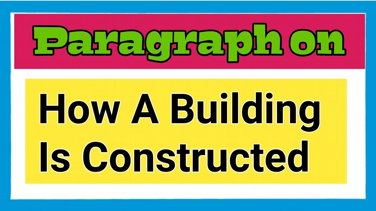 "How A Building Is Constructed" paragraph for class 10 - YouTube