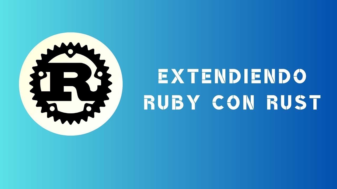 #RustMX 20.10 - Extendiendo Ruby con Rust - YouTube