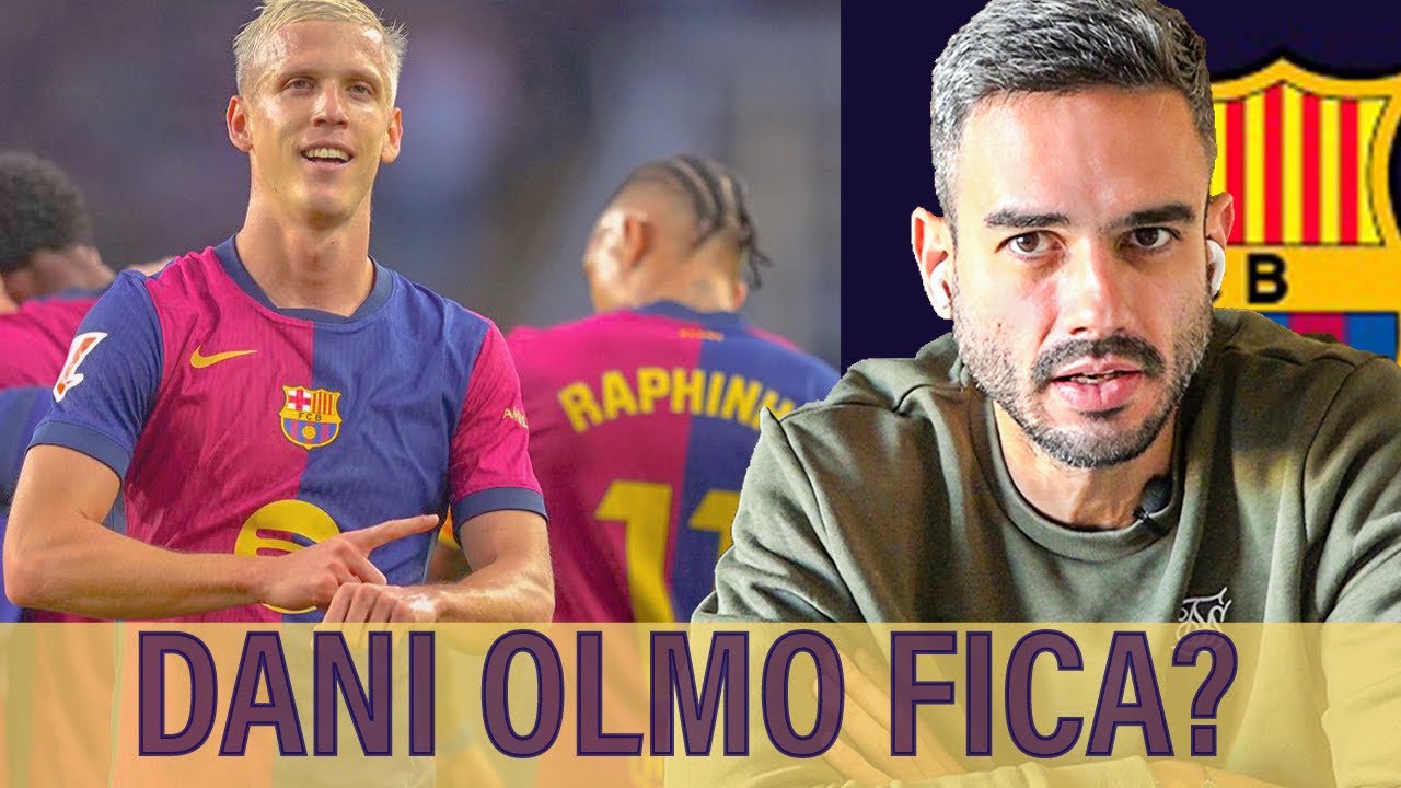 Horas finais do Barcelona por Dani Olmo! O que acontece se for inscrito ...
