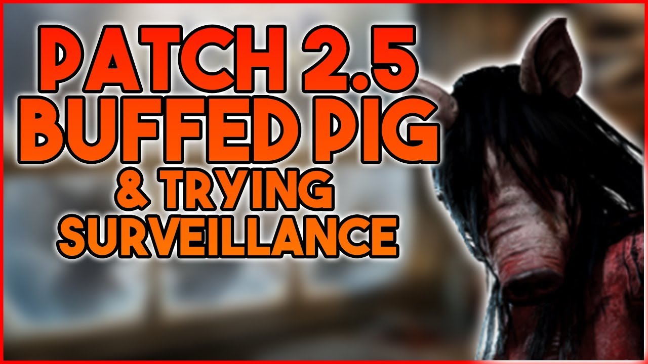 DBD PATCH 2.5 RANK 7 BUFFED PIG & SURVEILLANCE BUFF KILLER GAMEPLAY ...