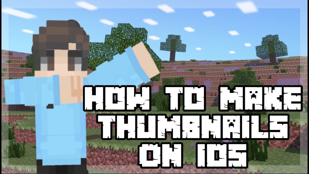 How to make a Minecraft thumbnail *IOS* (Read description) - YouTube