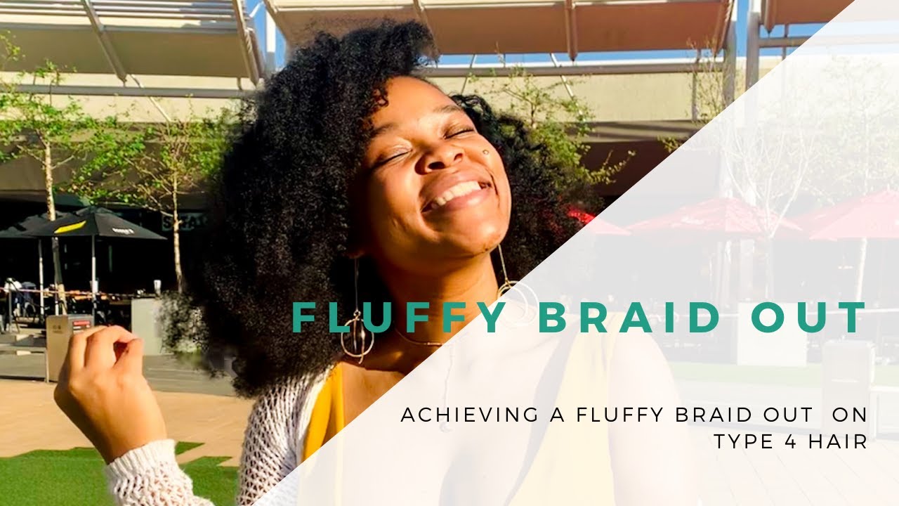 Fluffy Braid out | Type 4 Natural hair | South African YouTuber - YouTube
