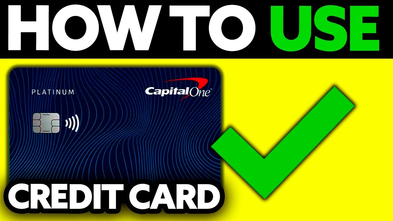 How To Use Capital One Platinum Credit Card (2025) - YouTube