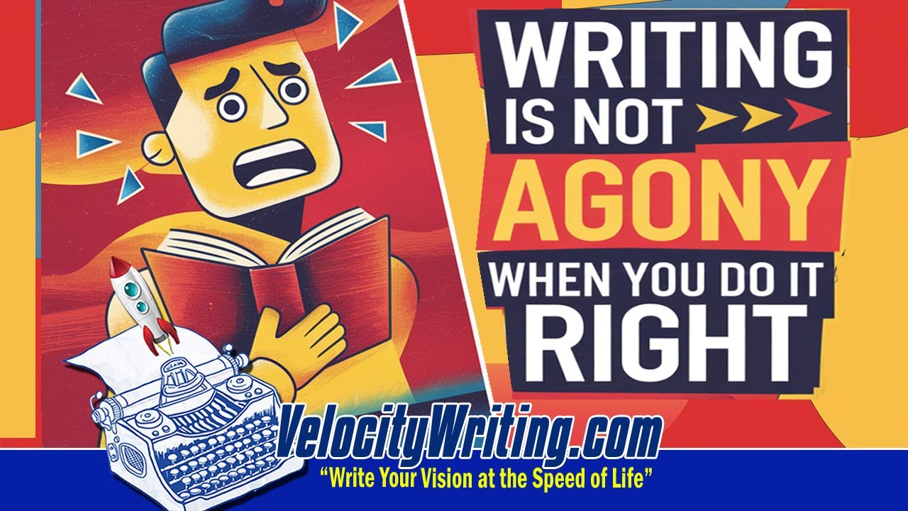 Writing is NOT Agony When You Do it Right - YouTube