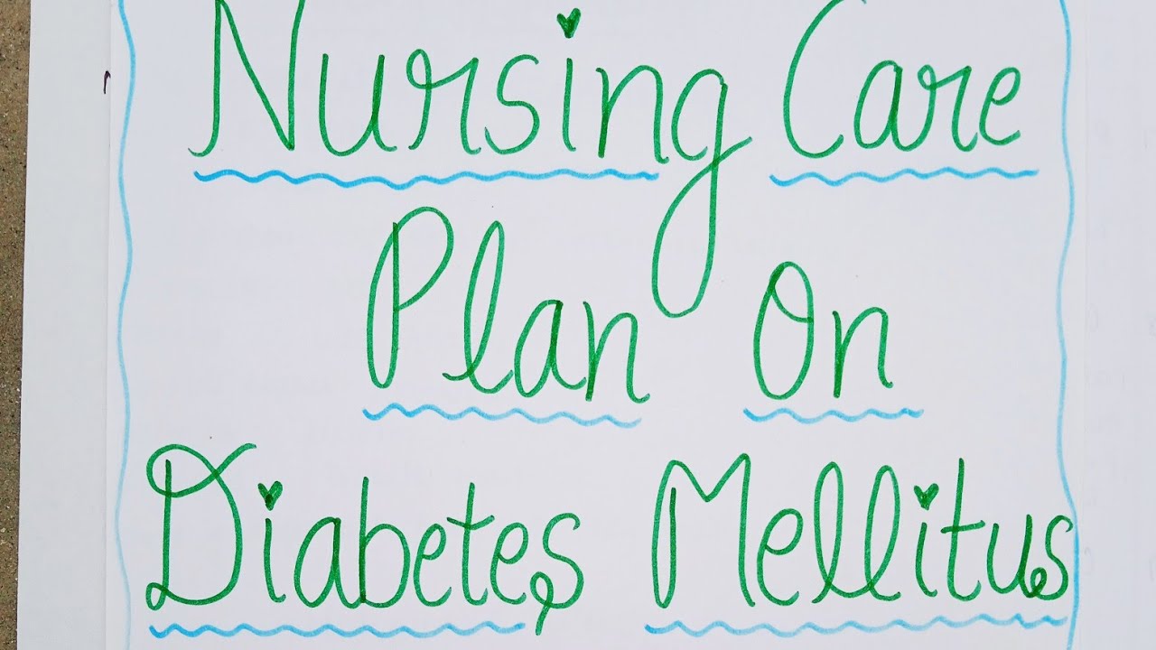 NCP on Diabetes Mellitus, Nursing care plan on Diabetes Mellitus, bsc ...