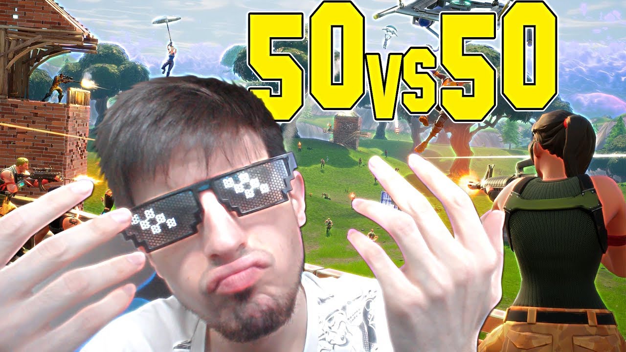50vs50!!! Fortnite Battle Royale - YouTube