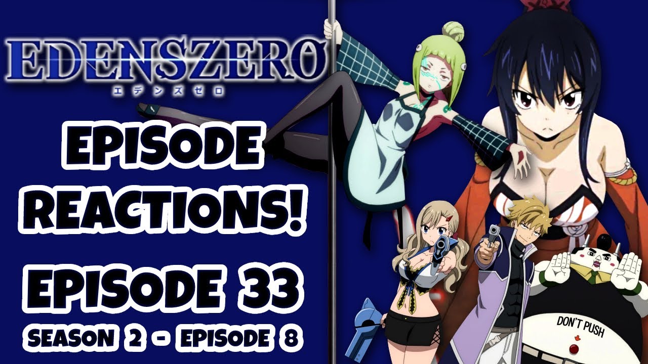 EDENS ZERO EPISODE 33 REACTION!!! Season 2, Episode 8 - Episode 33: The Sword of Edens - YouTube