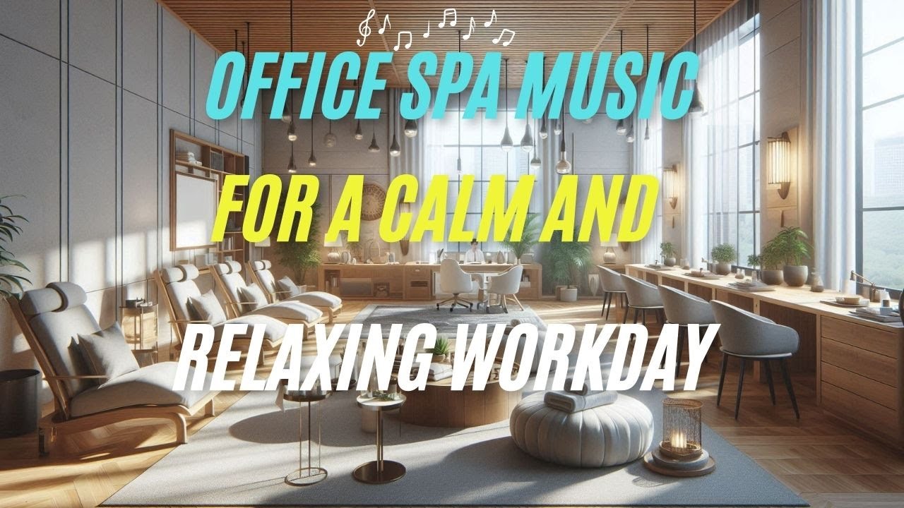 Office Spa Music | Gentle Piano for a Calm & Relaxing Workday - YouTube