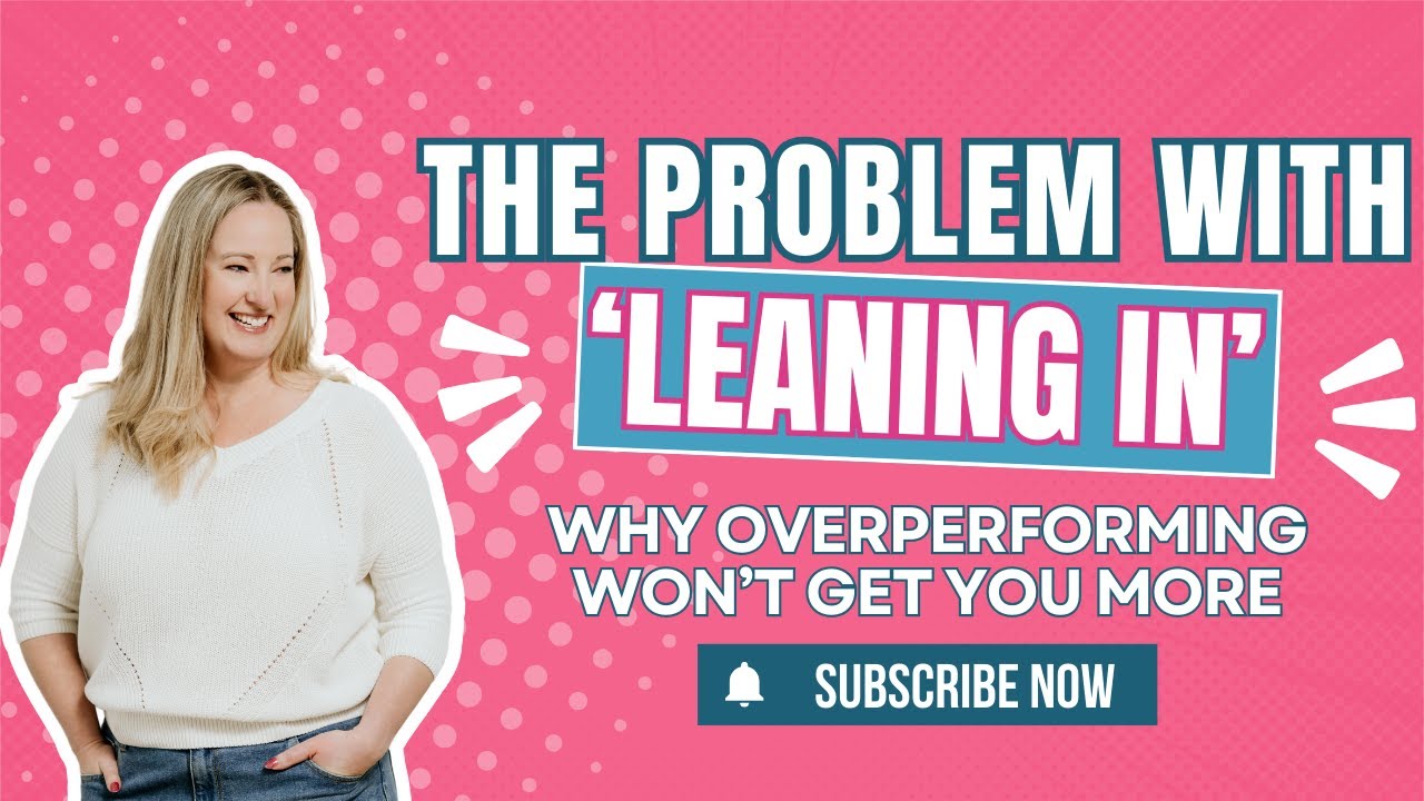 The Problem with ‘Leaning In’: Why Overperforming Won’t Get You More ...