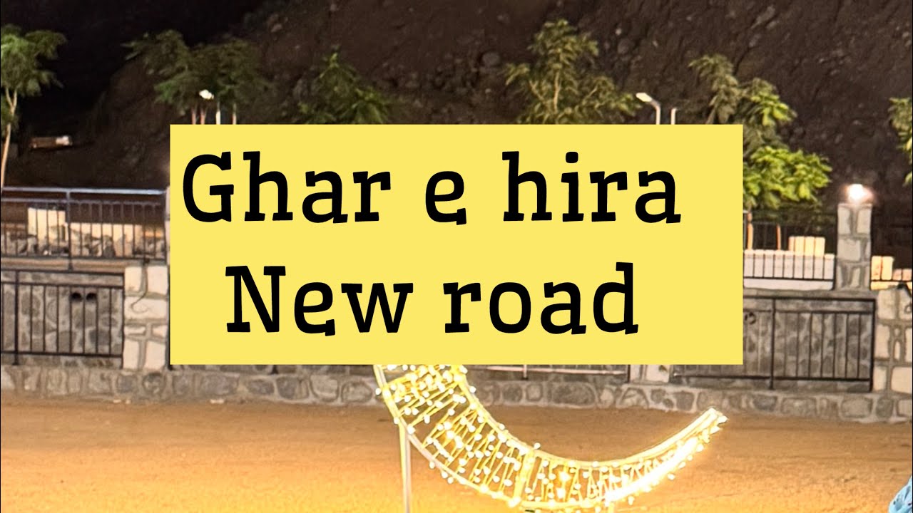 ghar e hira || new road review || ghar e hira climb time || new shops ...