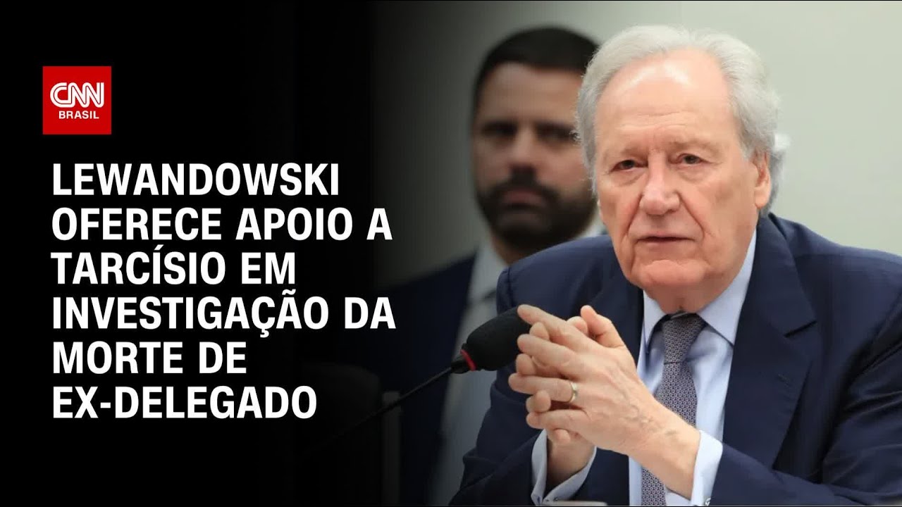 Lewandowski sobre morte de ex-delegado: Liguei para Tarcísio e me ...