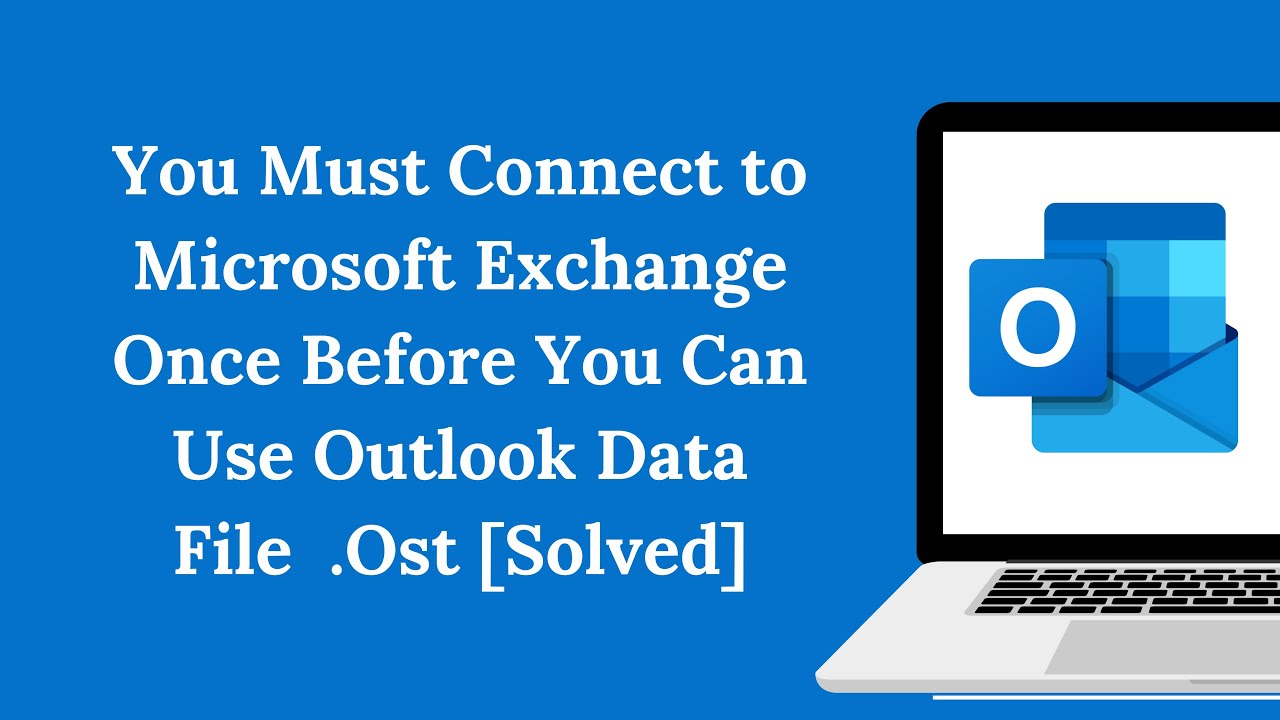 You Must Connect to Microsoft Exchange Once Before You Can Use Outlook ...