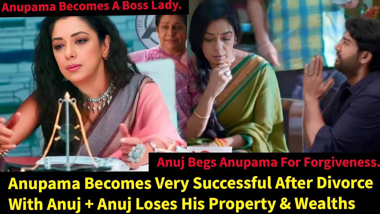 Anupama Starlife||Anupama Starts New Life Without Anuj + Anu Become A Boss Lady+Anuj Begs ...