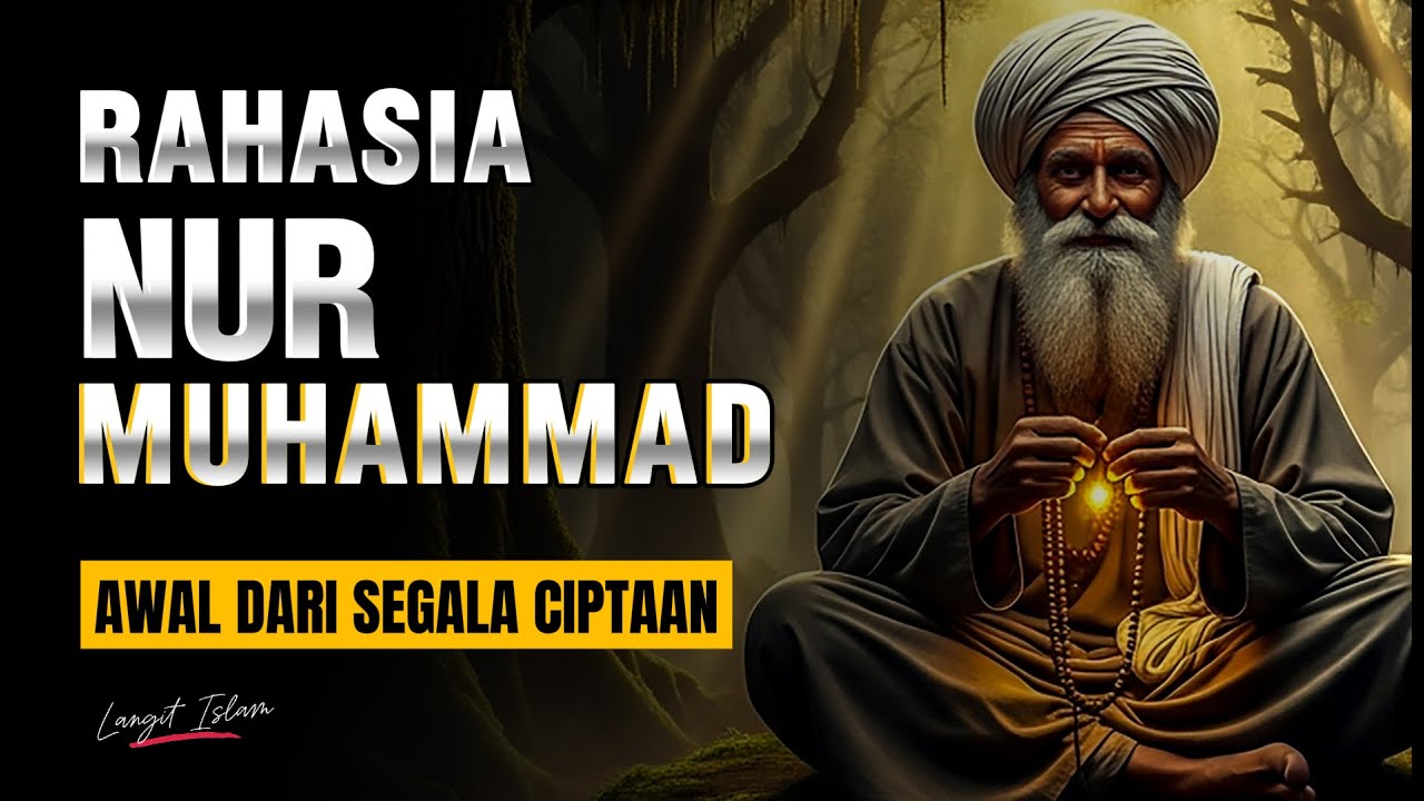 NUR MUHAMMAD CAHAYA YANG DICIPTAKAN TERLEBIH DAHULU SEBELUM ALAM ...
