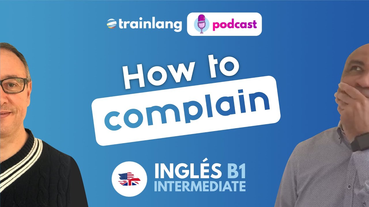 #26 How to complain in English | Podcast para aprender inglés | B1 ...