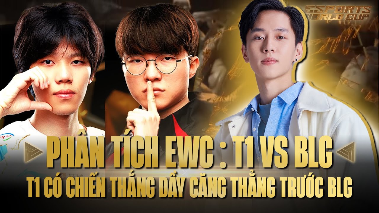 PHÂN TÍCH T1 VS BLG: THAY ĐỔI CHÍ MẠNG GIÚP T1 NÂNG TẦM CUỘC CHƠI TẠI EWC 2024 - YouTube