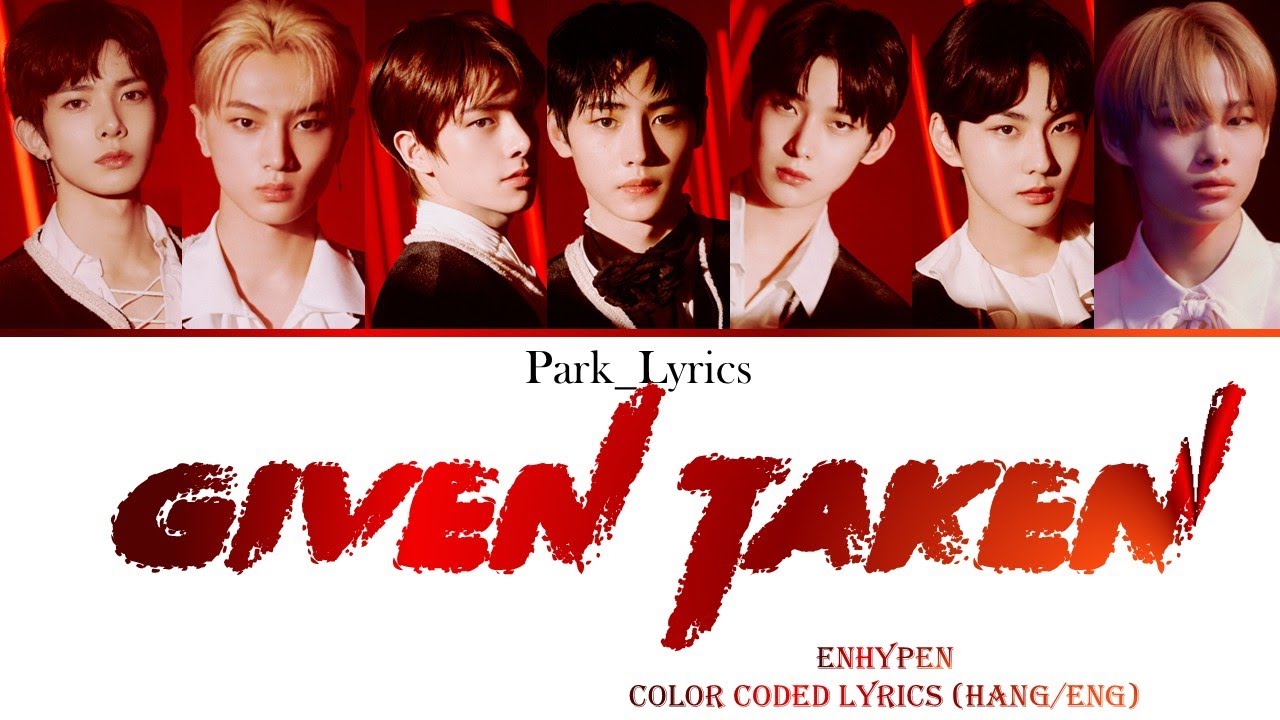 Enhypen 'Given Taken' Color Coded Lyrics (Hang/Eng) - YouTube