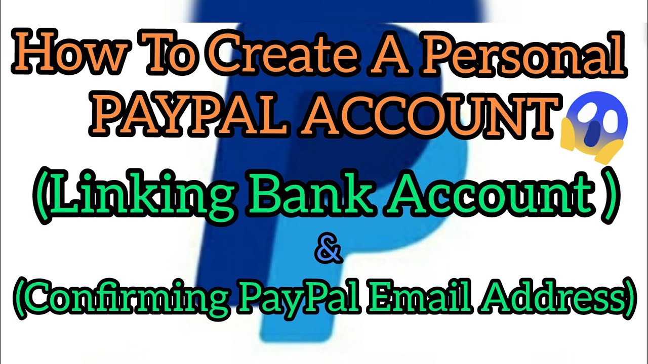 How To Create A Personal PayPal Account - (Linking Bank Account ...