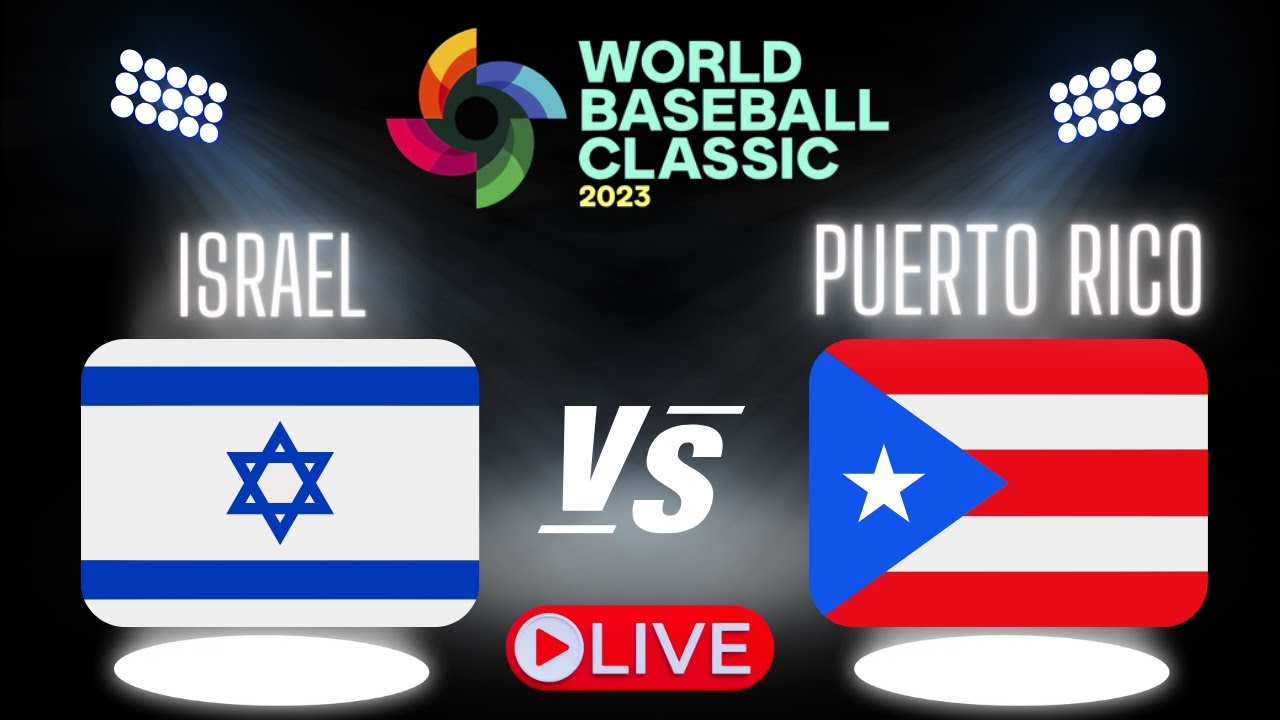 ISRAEL vs PUERTO RICO- World Baseball Classic (Clásico Mundial ...