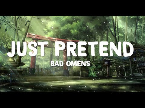 BAD OMENS - JUST PRETEND (LYRICS) - YouTube