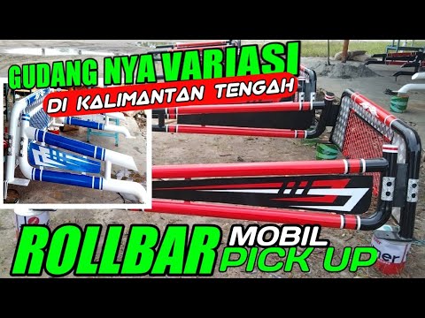 VARIASI MOBIL PICK UP //ROLLBAR MOBIL PICK UP// VARIASI KALIMANTAN ...