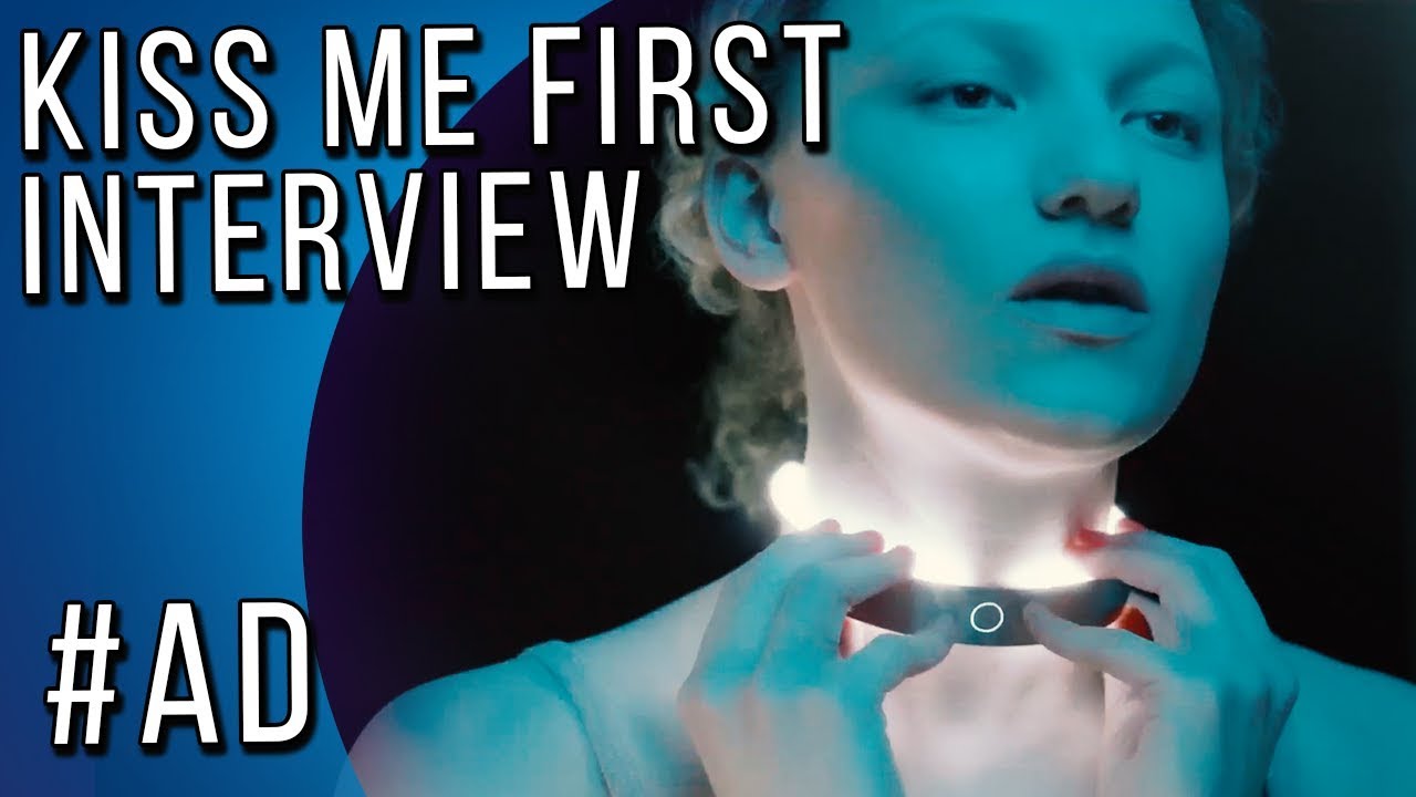 Kiss Me First - Interview #AD - YouTube