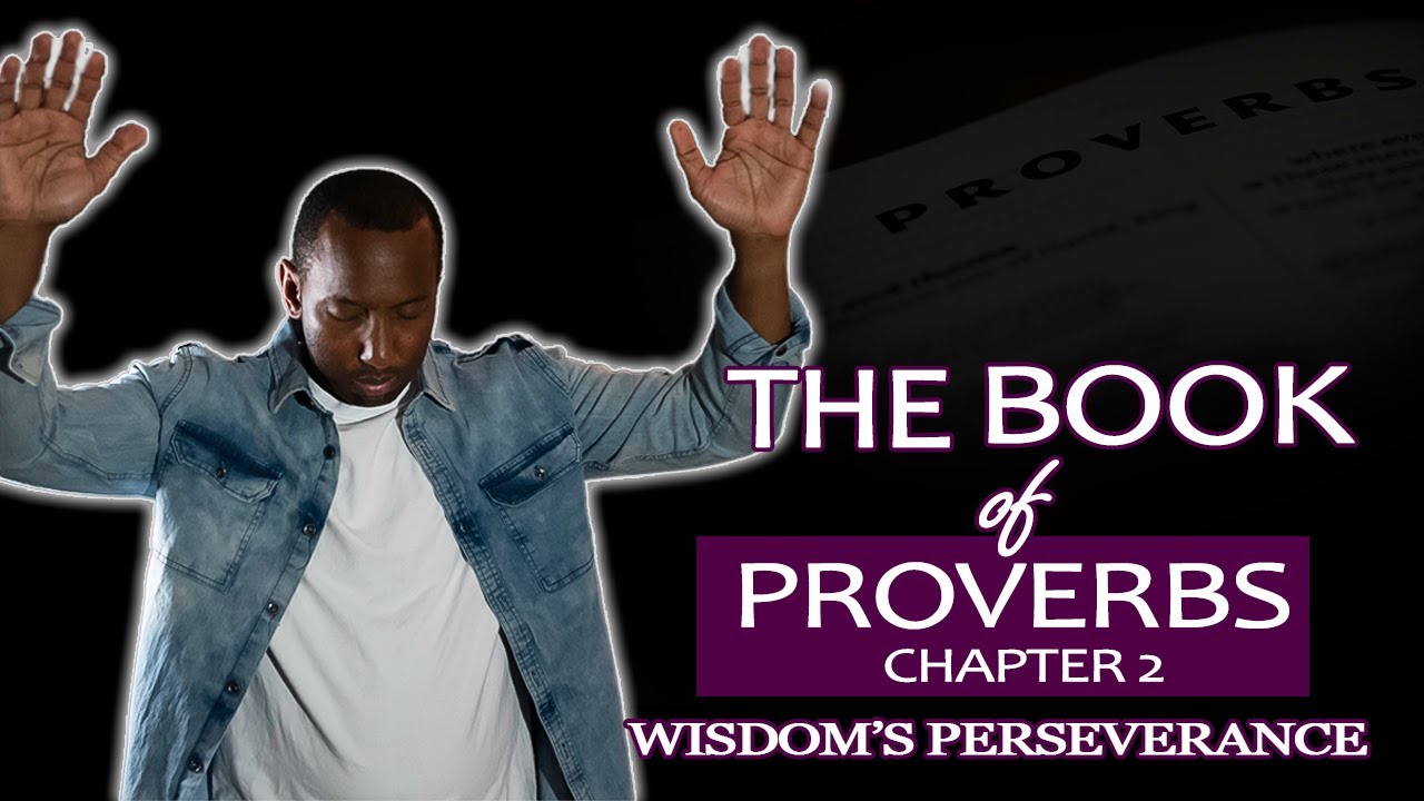 The Book of Proverbs Wisdom's Perseverance - YouTube