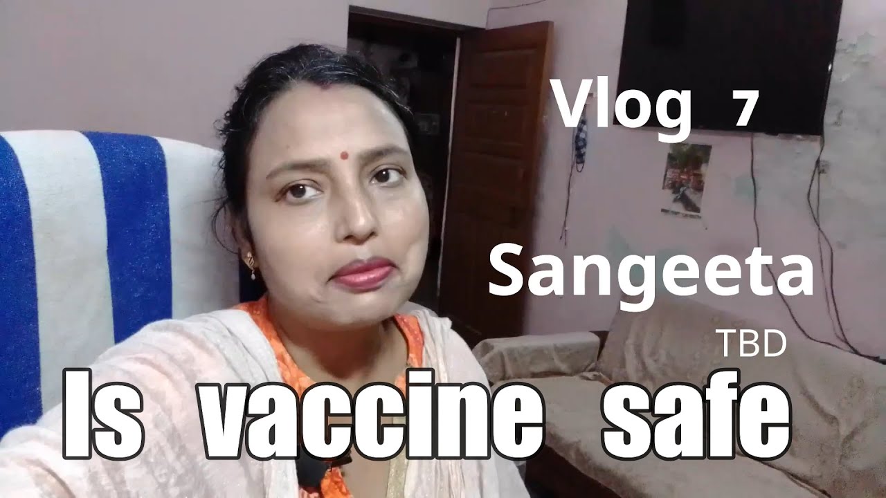 Is Vaccine Safe Vlog 7 Sangeeta Tbd YouTube is-vaccine-safe-vlog-7-sangeeta-tbd-youtube