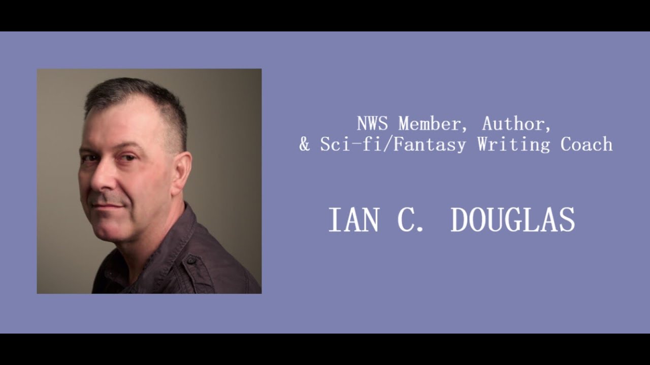 NWS Member & Sci-fi/Fantasy Writing Coach, Ian C Douglas (Writers ...
