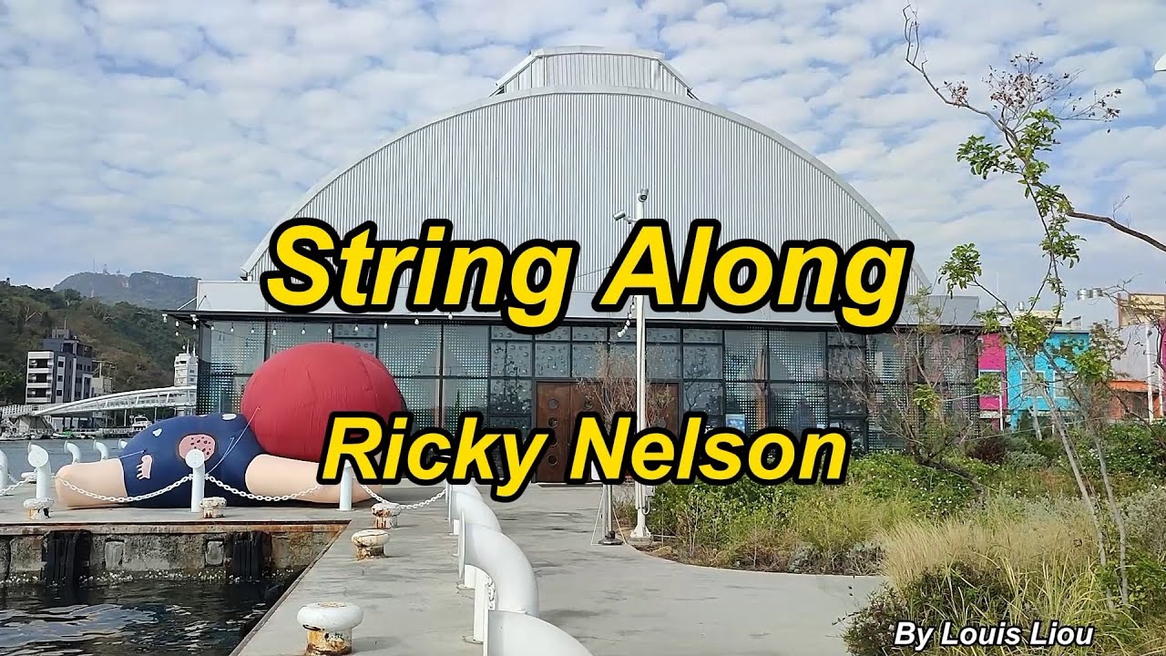 Ricky Nelson - String Along(Lyrics) - YouTube