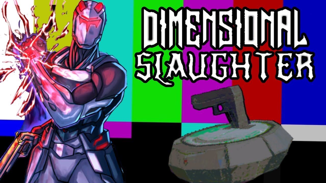 DIMENSIONAL SLAUGHTER IS THE MANLIEST GAME - YouTube