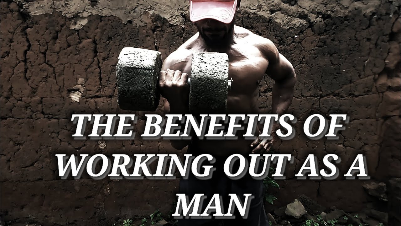 The benefits of working out as a man/testosterone/masculinity - YouTube