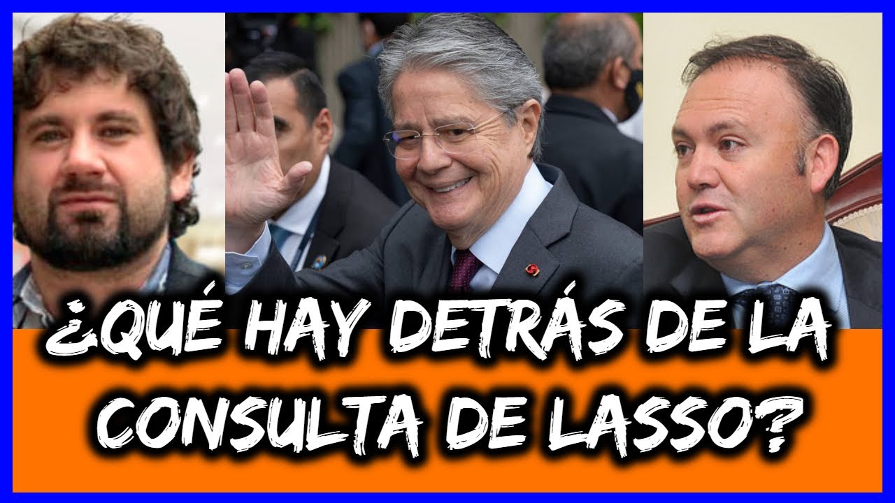 ¿Qué hay detrás de la consulta de Lasso? - YouTube